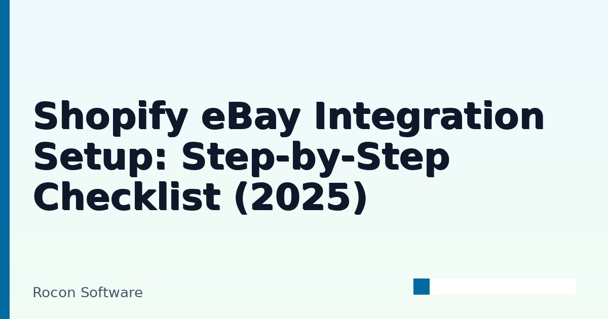 Shopify eBay Integration Setup: Step-by-Step Checklist (2025) | Rocon