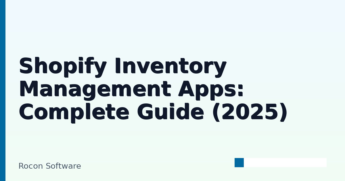 Shopify Inventory Management Apps: Complete Guide (2025) | Rocon