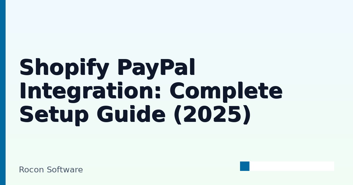 Shopify PayPal Integration: Complete Setup Guide (2025) | Rocon